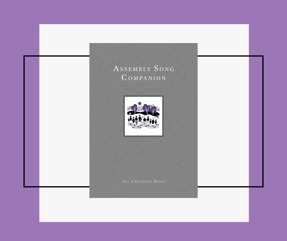Getting to Know the Assembly Song Companion to All Creation Sings